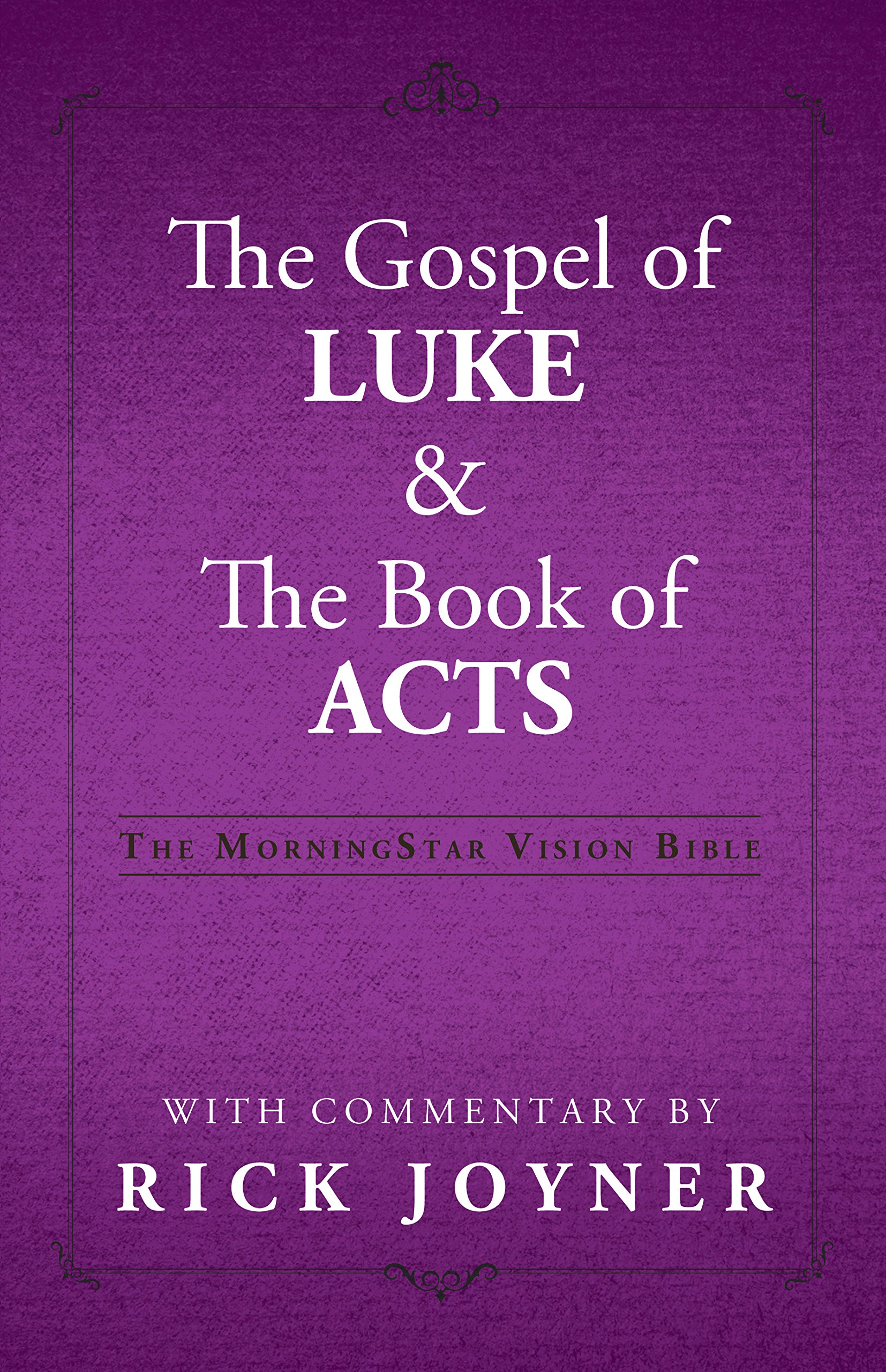 The Gospel of Luke & The Book of Acts by Rick Joyner | Goodreads