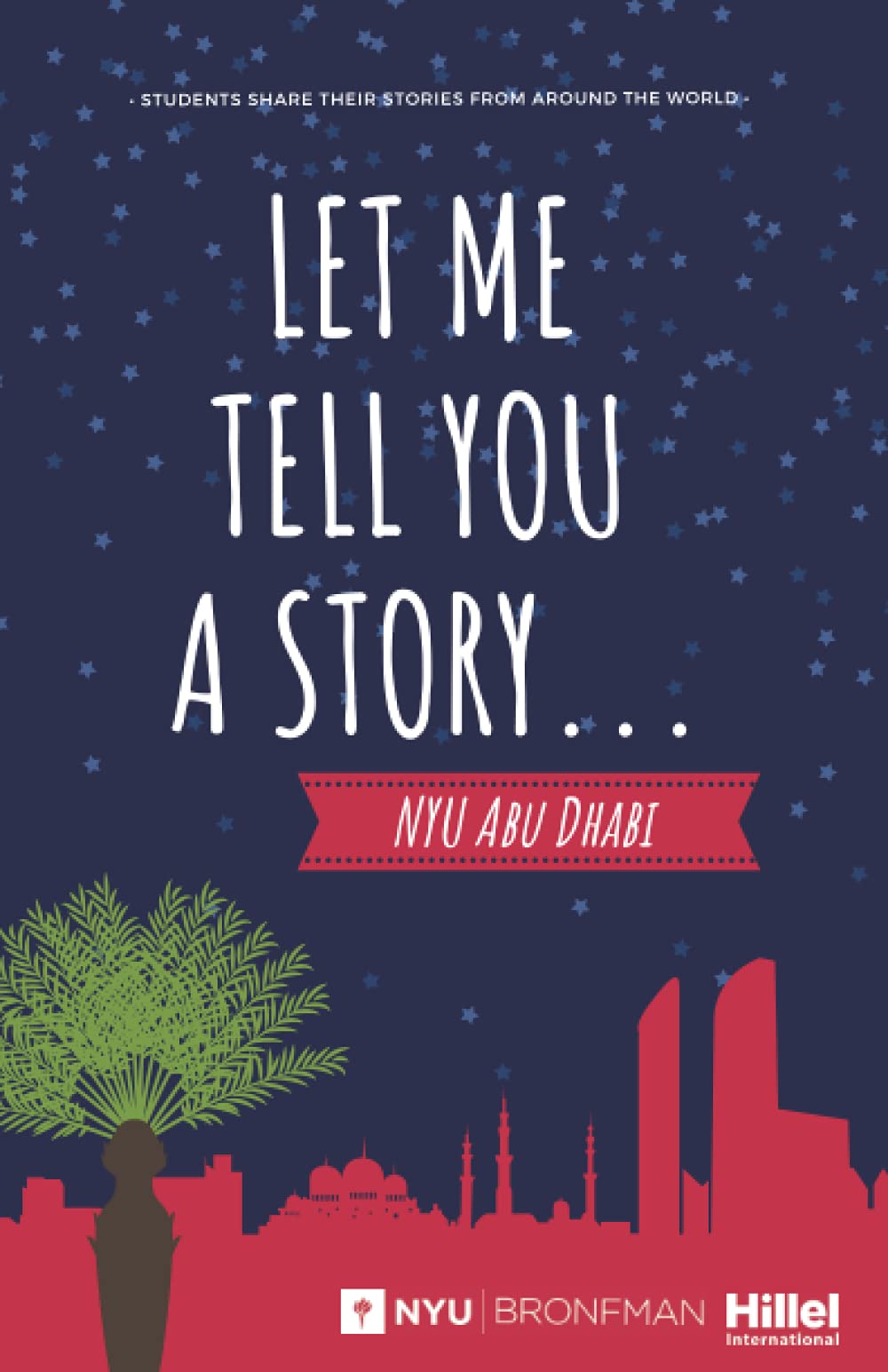 Let Me Tell You a Story... by NYU Abu Dhabi Students | Goodreads