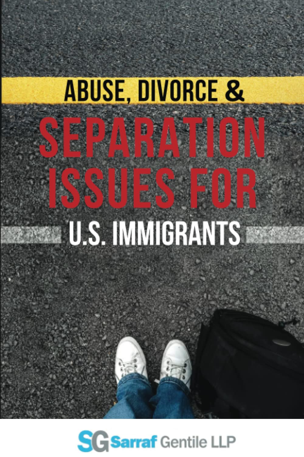 Abuse, Divorce & Separation Issues For U.S. Immigrants by Sarraf ...
