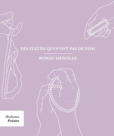 Des fleurs qui n'ont pas de nom by Rowan Mercille | Goodreads