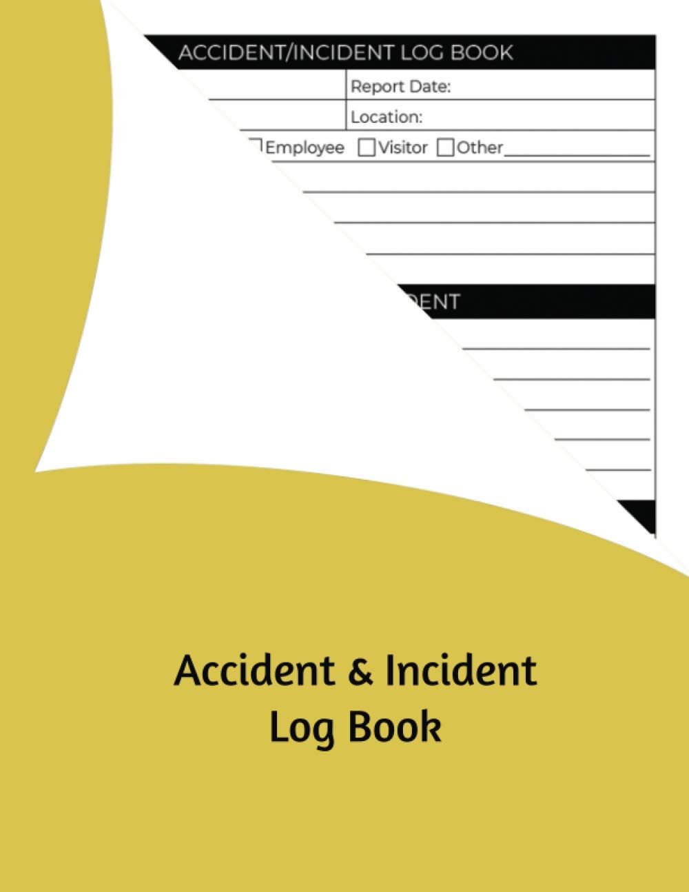 Accident & Incident Log Book: Accident Report Book, Incident Record for ...