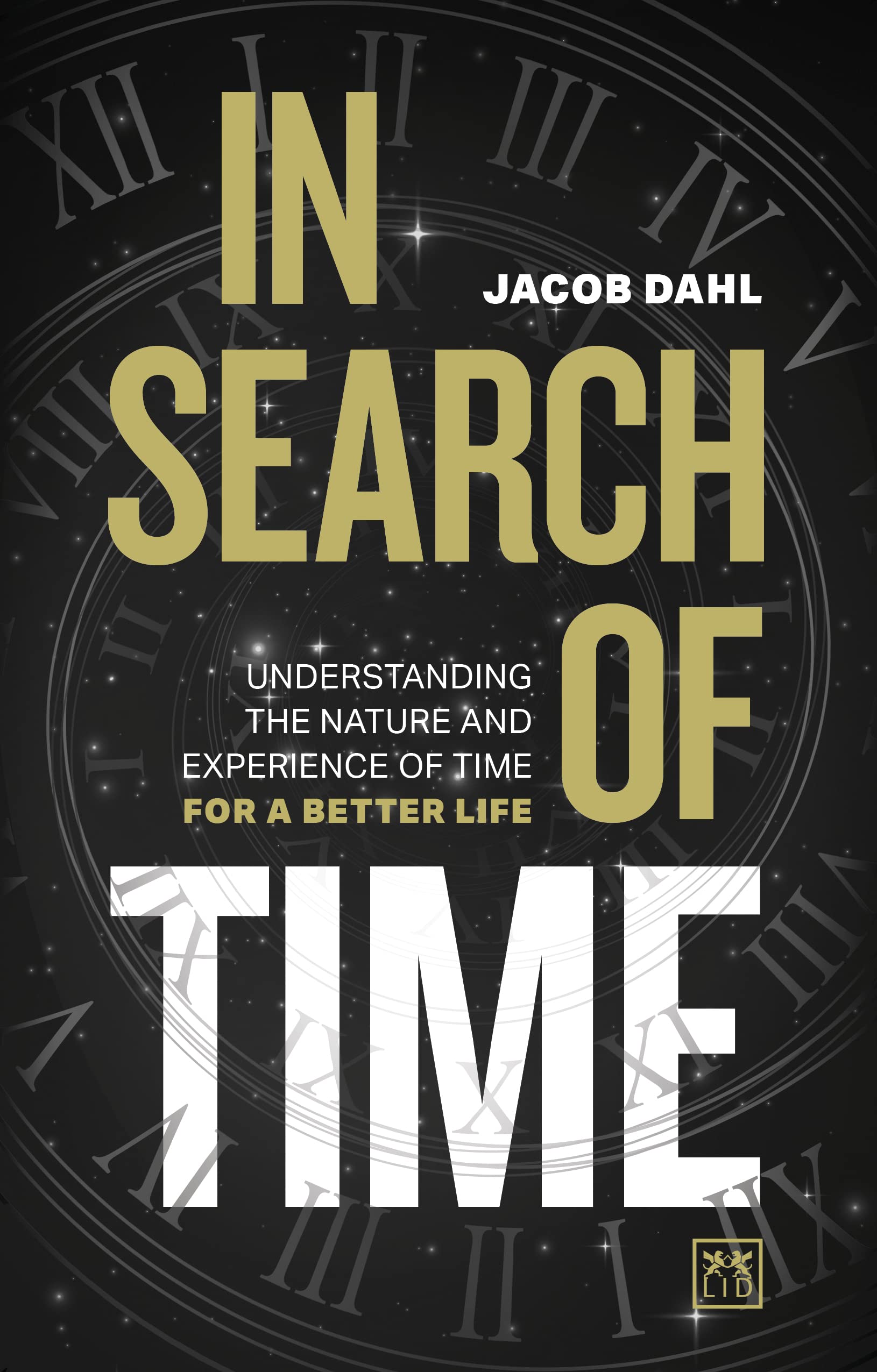 In Search of Time: Understanding the Nature and Experience of Time for ...
