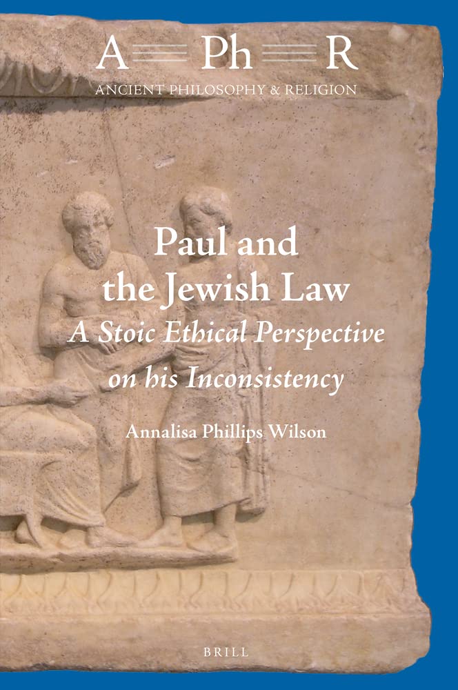 Paul and the Jewish Law A Stoic Ethical Perspective on his ...