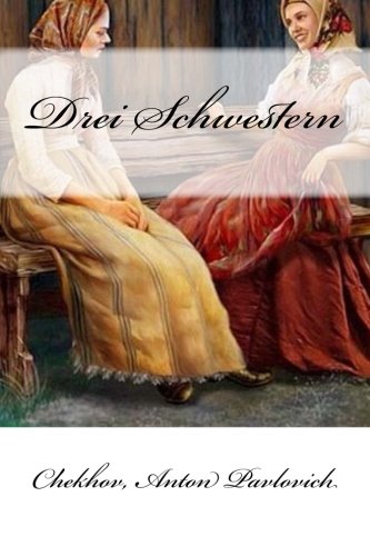 Drei Schwestern (German Edition) by Anton Chekhov | Goodreads