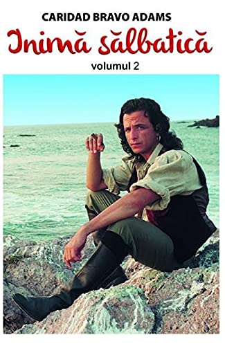 Inima salbatica vol.2 (Romanian Edition) by Caridad Bravo Adams | Goodreads