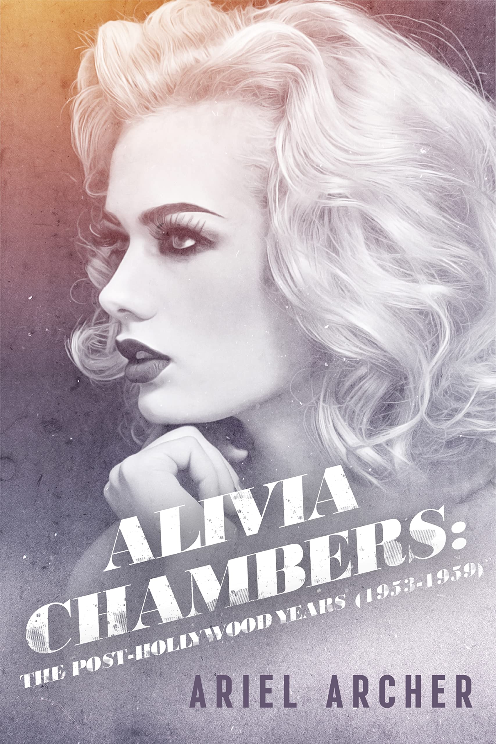 Alivia Chambers: The Post-Hollywood Years (1953-1959) by Ariel Archer ...