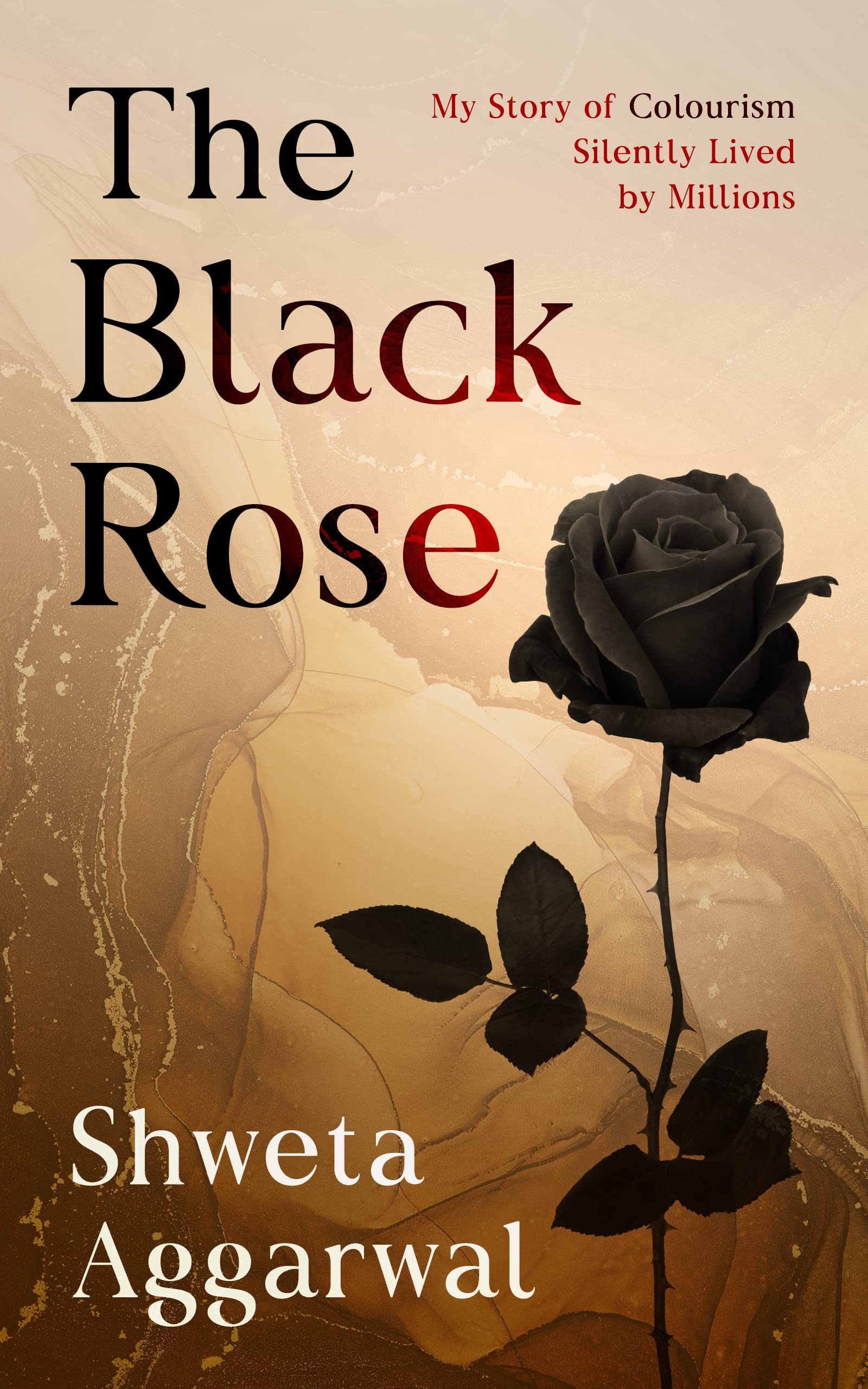 The Black Rose: My Story of Colorism (Colourism), Silently Lived by ...