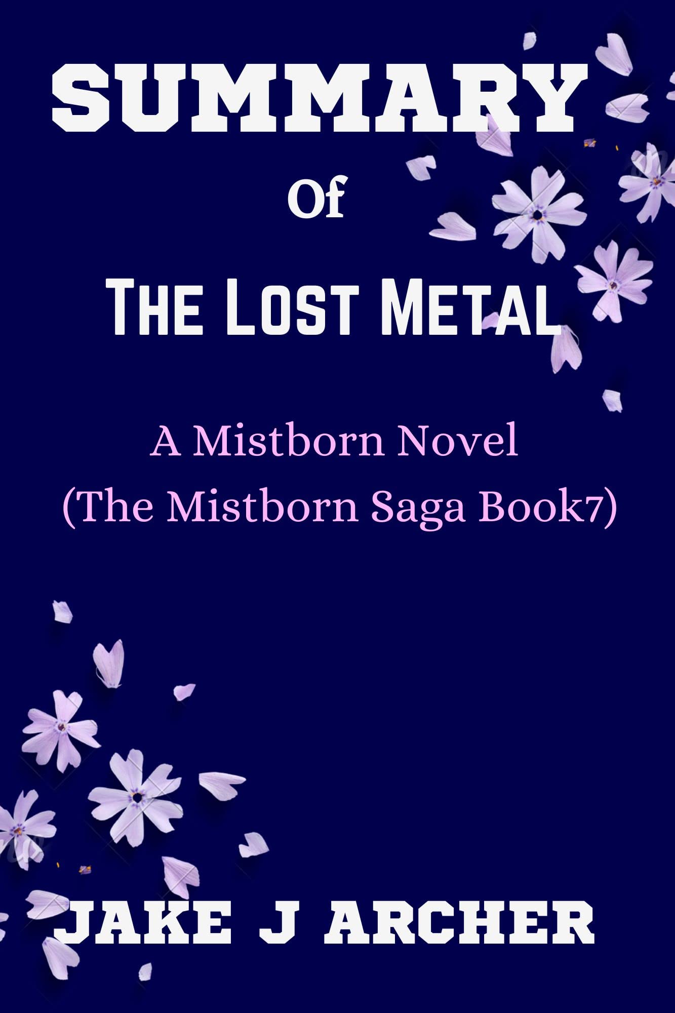 Summary Of The Lost Metal: A Mistborn Novel (The Mistborn Saga Book 7 ...
