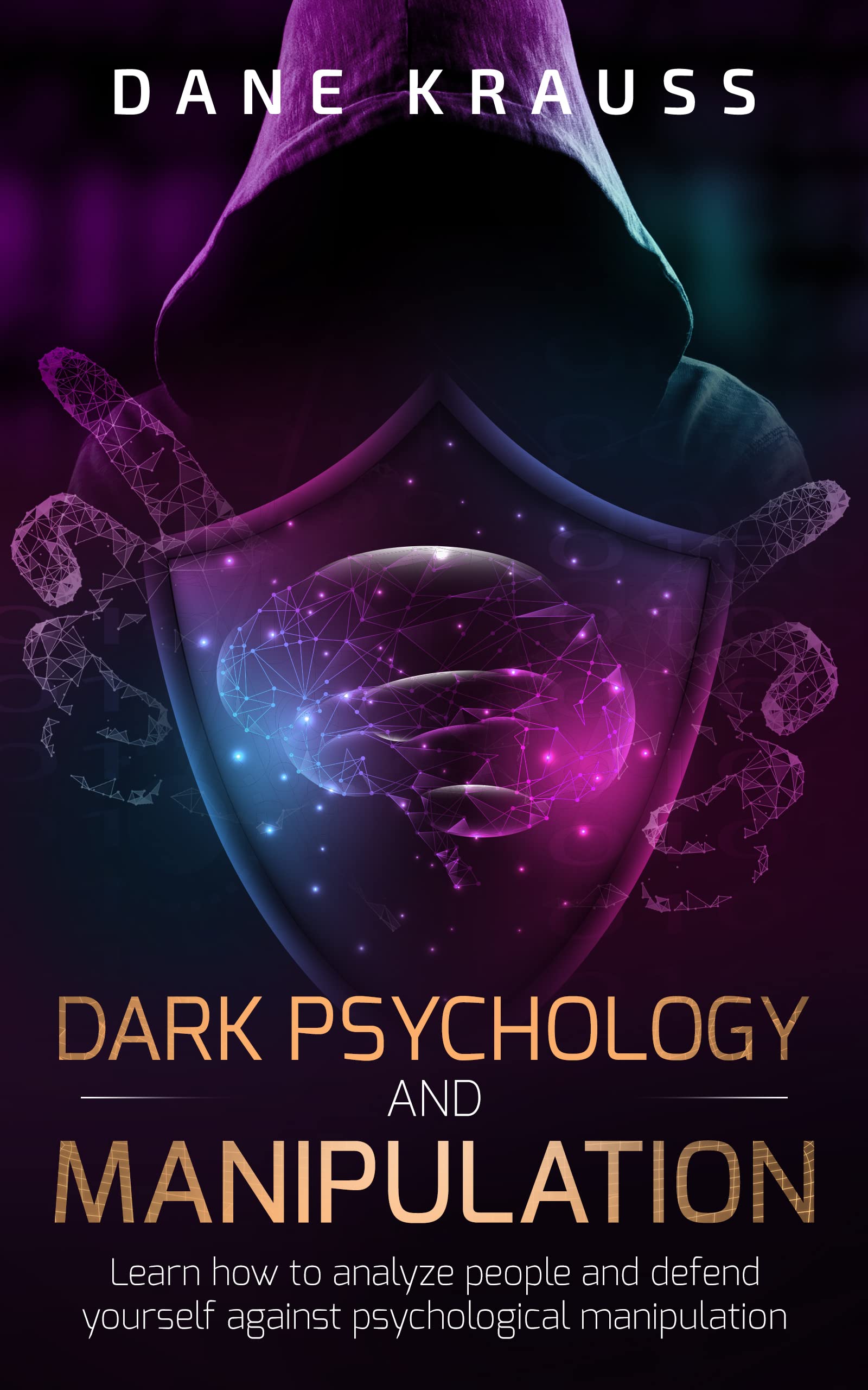 Dark Psychology and Manipulation: Learn how to analyze people and ...