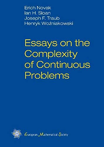 Essays on the Complexity of Continuous Problems by Ian H. Sloan, Joseph ...