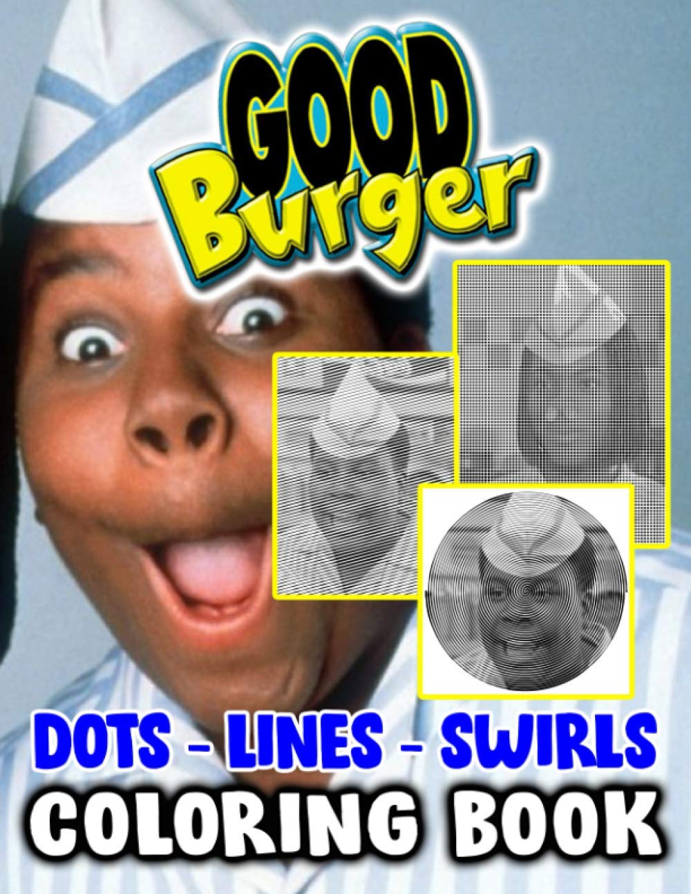 Good Burger Dots Lines Swirls Coloring Book: Good Burger Wonderful ...