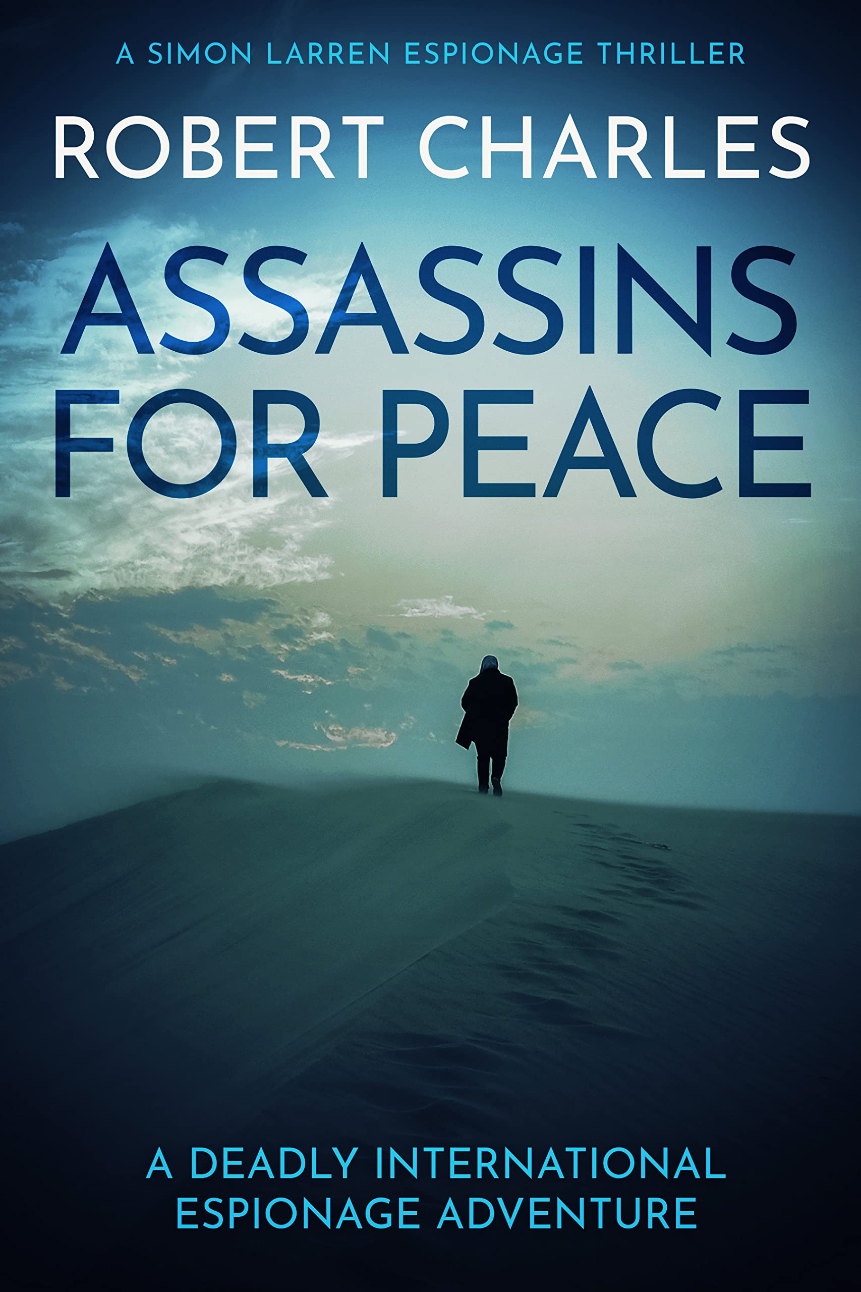 Assassins For Peace: A deadly international espionage adventure by ...