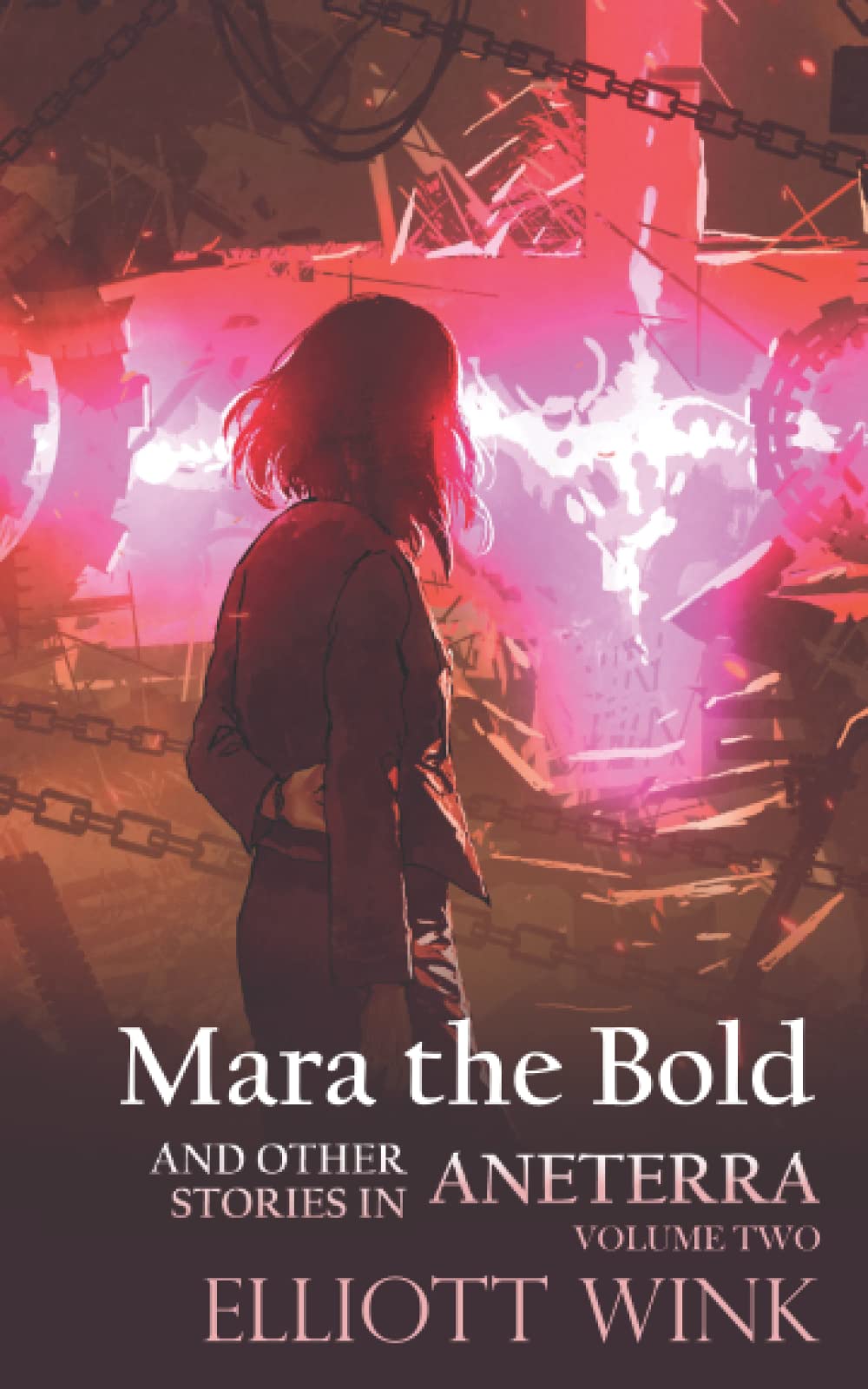 Mara the Bold and Other Stories in Aneterra: Volume II by Elliott Wink ...