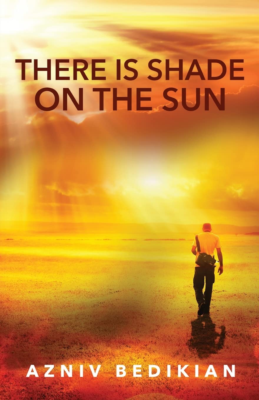 There is Shade on the Sun by Azniv Bedikian | Goodreads