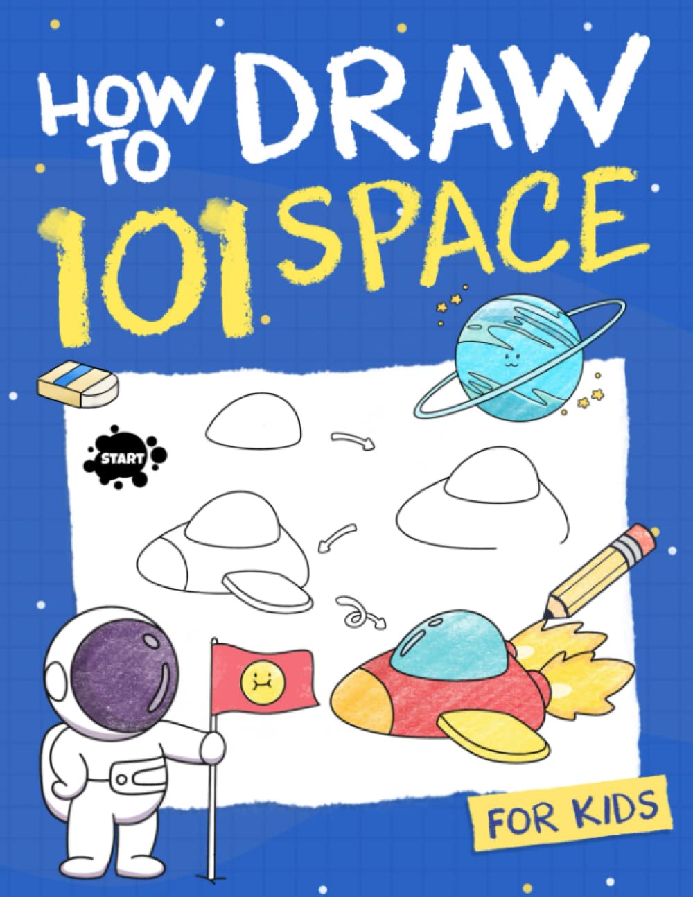 How To Draw Space For Kids: Simple and Easy Step-by-Step Guide Book to ...