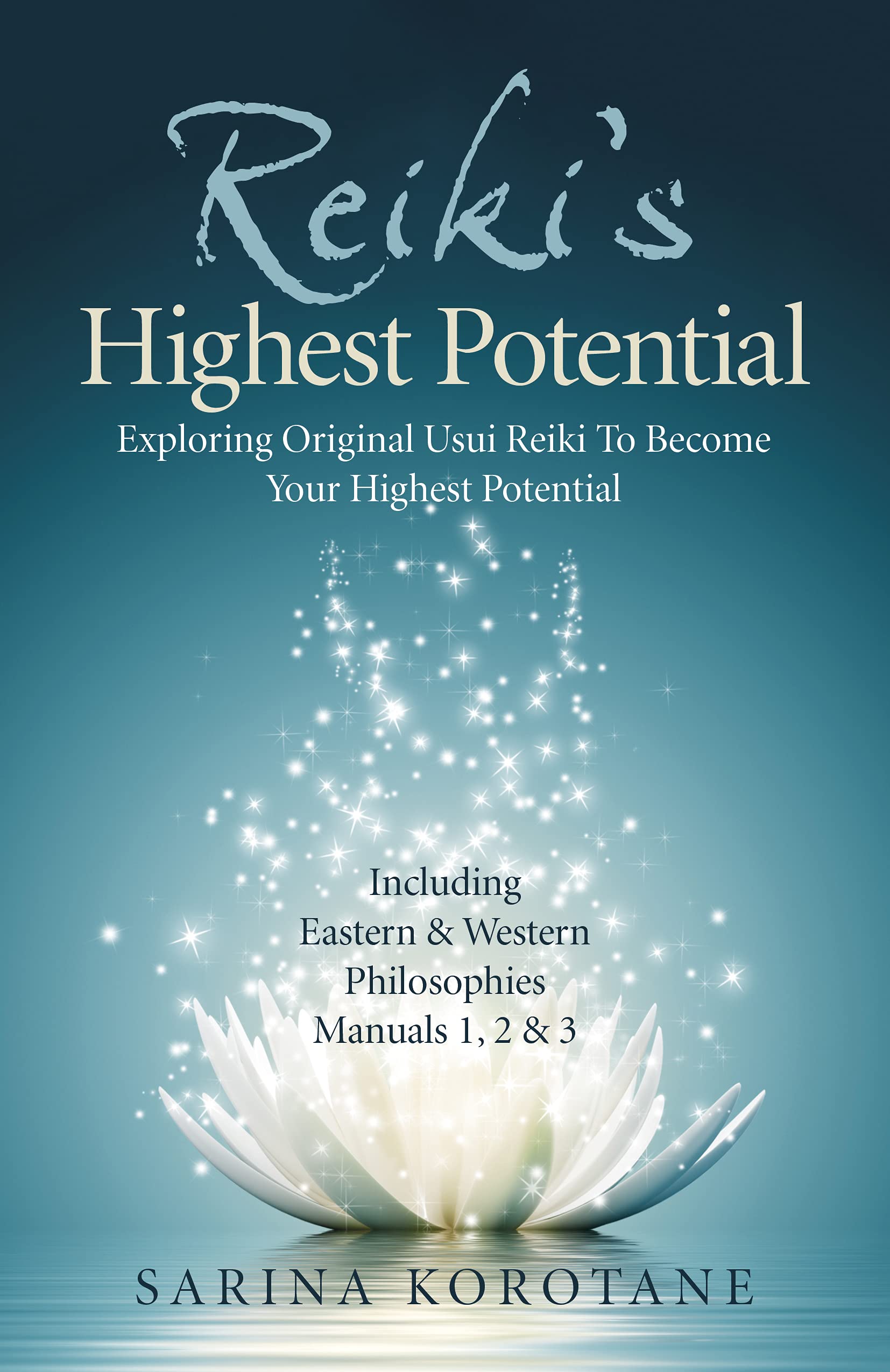 Reiki's Highest Potential: Exploring Original Usui Reiki To Become Your ...