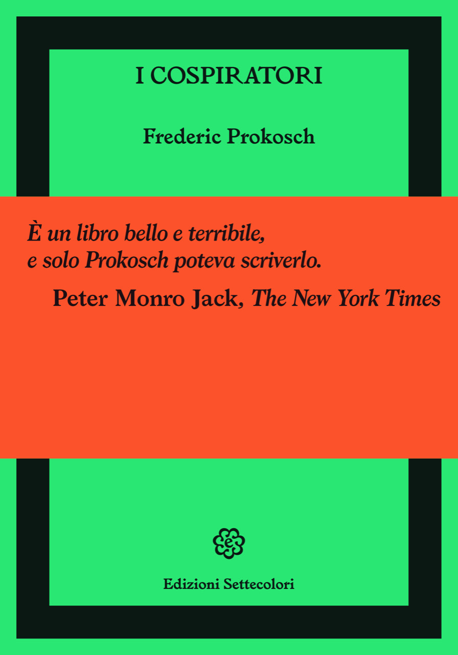 I cospiratori by Frederic Prokosch | Goodreads