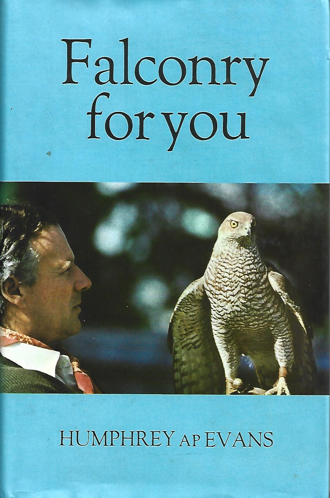 Falconry for You by Humphrey Ap Evans | Goodreads