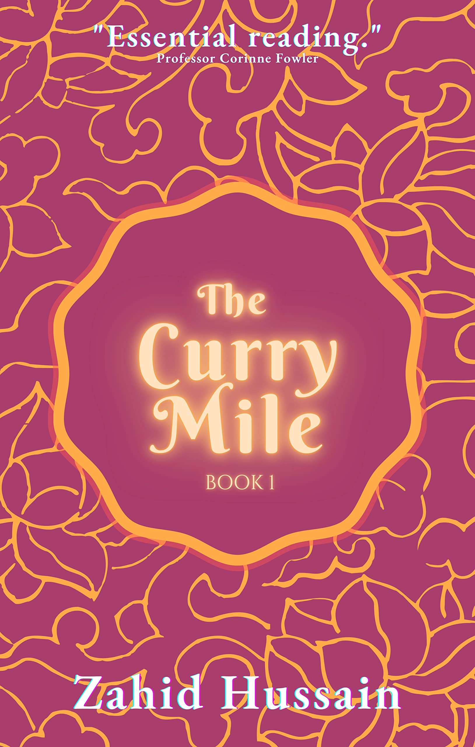The Curry Mile: Book 1 (The Curry Mile Trilogy) by Zahid Hussain ...
