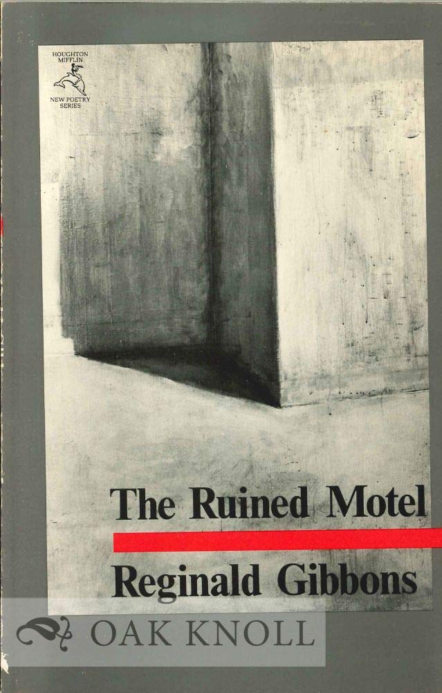 The Ruined Motel: Poems by Reginald Gibbons | Goodreads