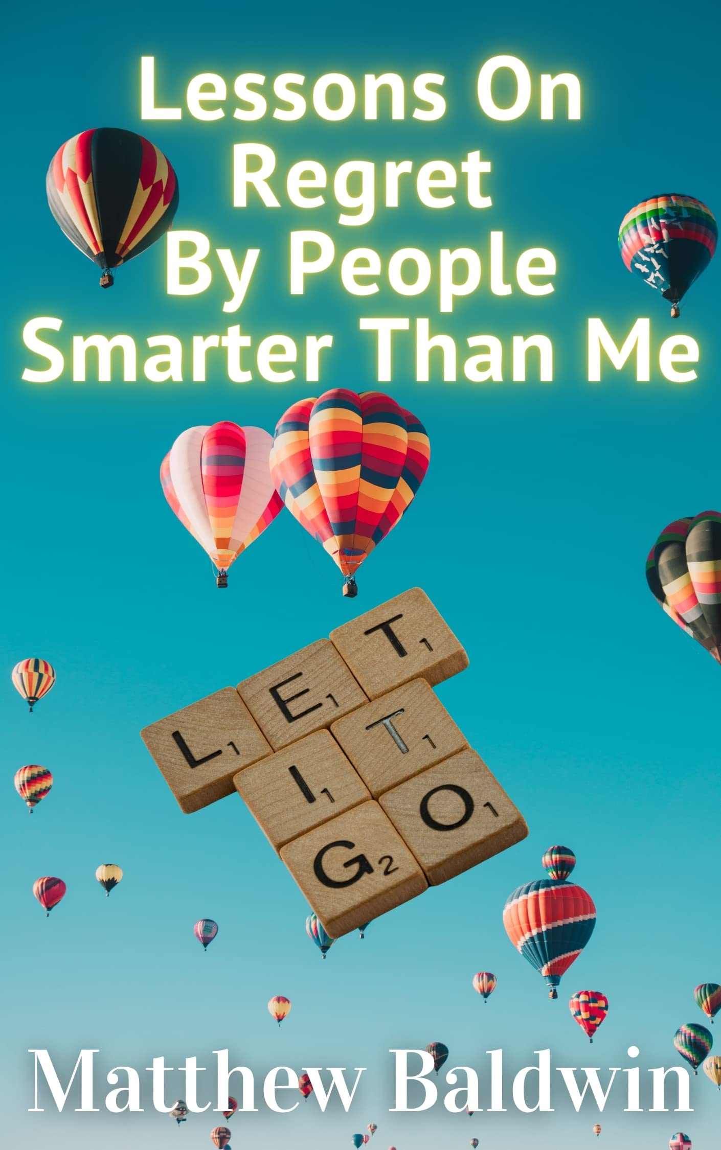 Lessons On Regret By People Smarter Than Me: How to deal with regret by ...