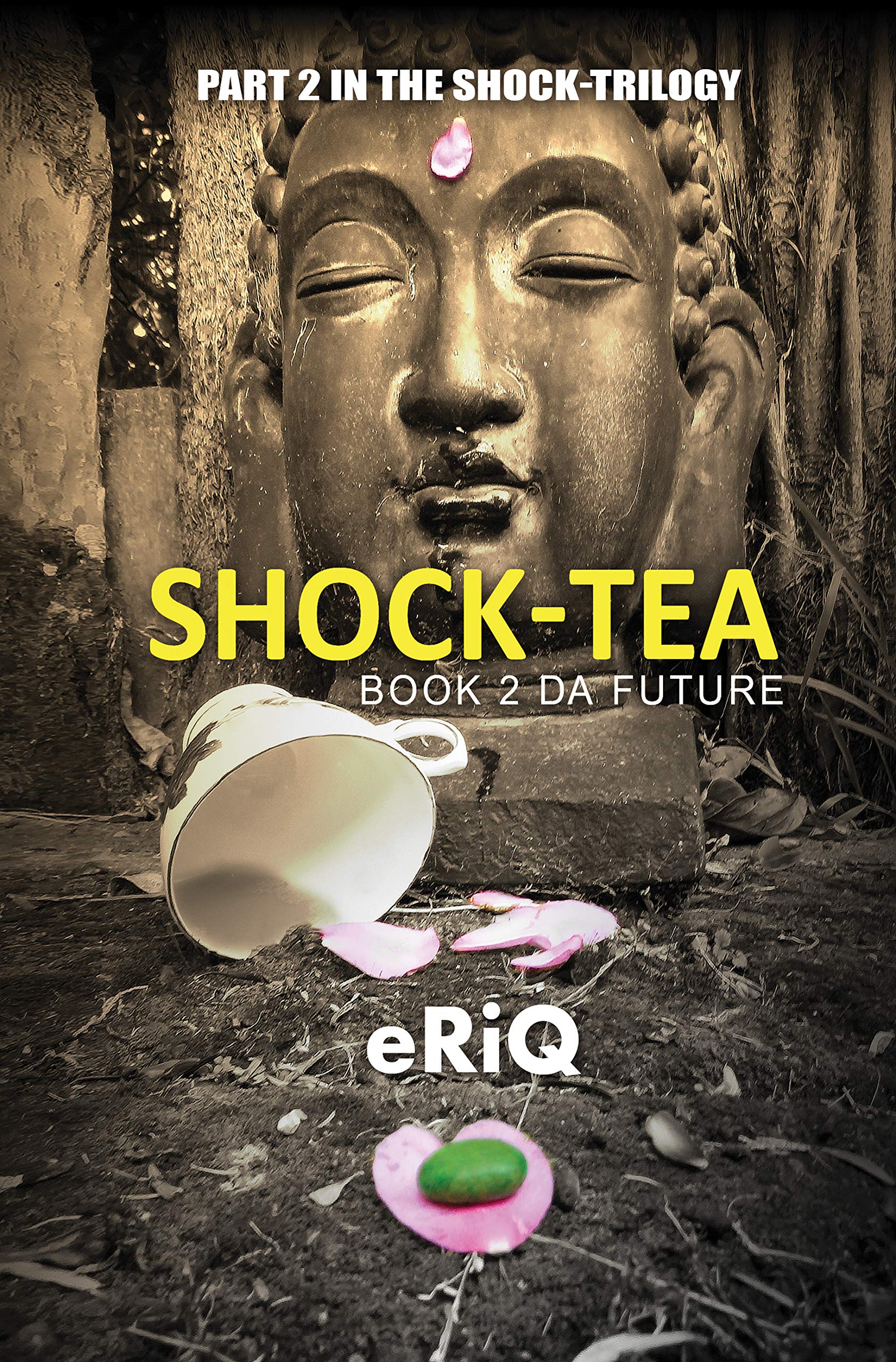 SHOCK-TEA: Book 2 the Future (Shock Trilogy) by eRiQ Quaadgras | Goodreads