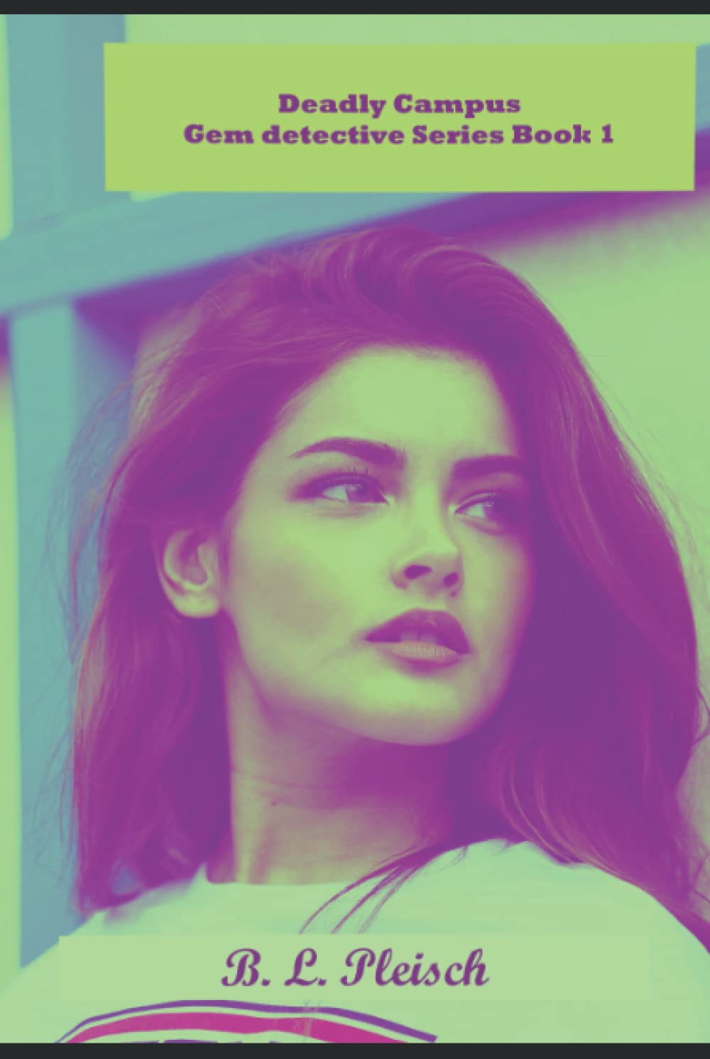 Deadly Campus: Gem Hammond Detective series Book 1 by B. L. Pleisch | Goodreads