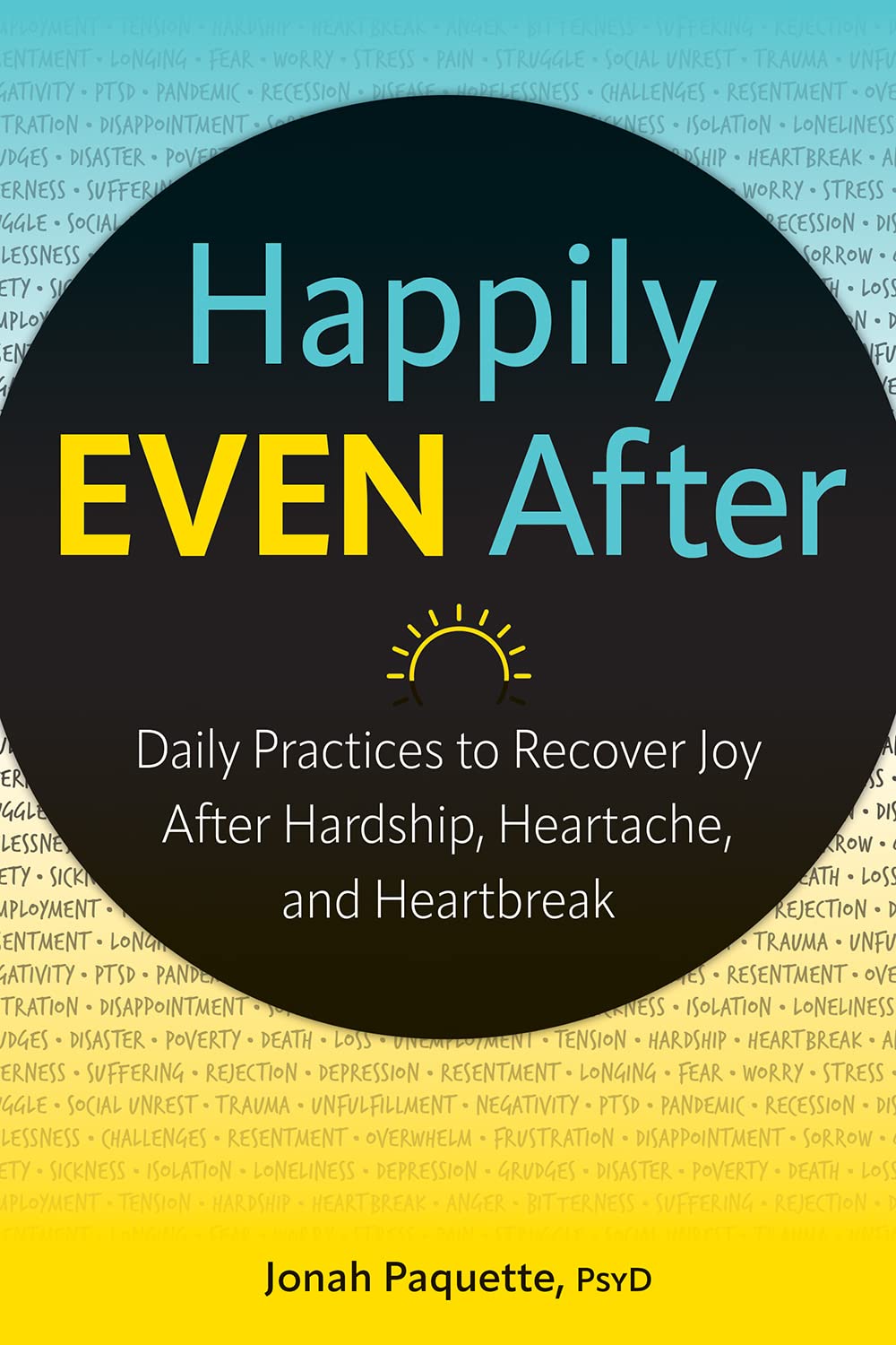 Happily Even After: Daily Practices to Recover Joy After Hardship ...