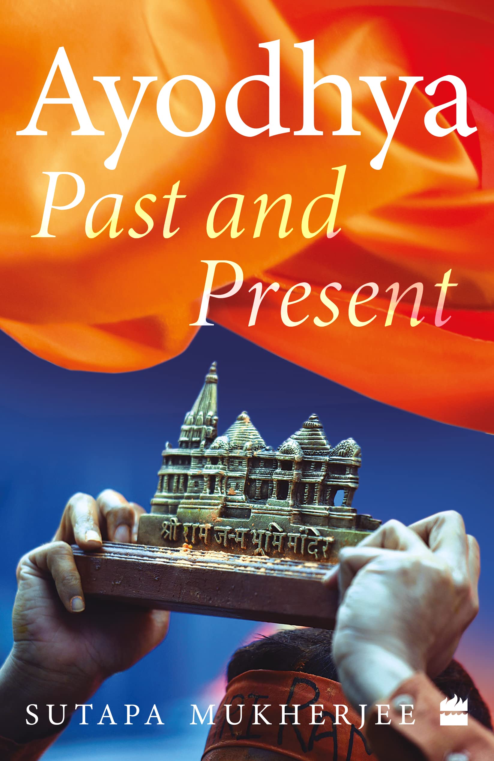 Ayodhya : Past and Present by Sutapa Mukherjee | Goodreads