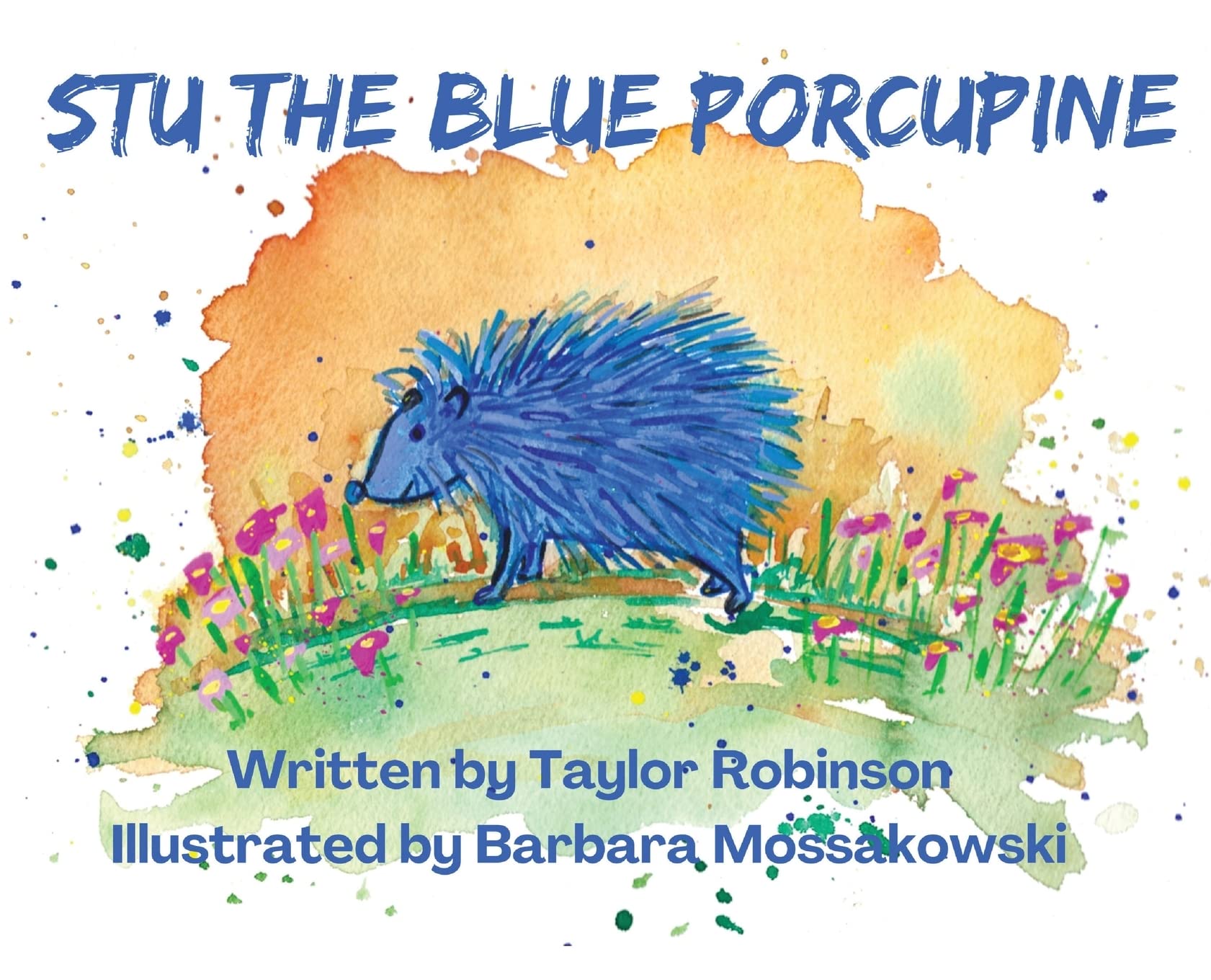 Stu the Blue Porcupine by Taylor Robinson | Goodreads
