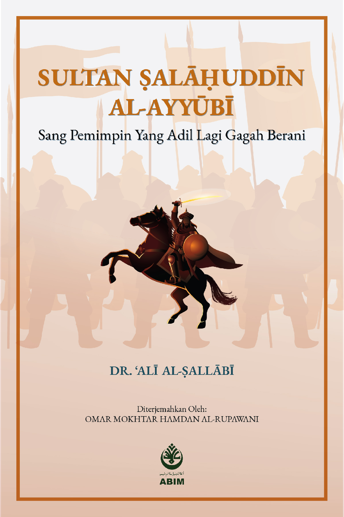 Sultan Salahuddin Al-Ayyubi: Sang Pemimpin Yang Adil Lagi Gagah Berani by Ali Muhammad As ...