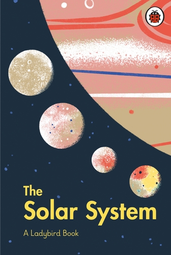 The Solar System (A Ladybird Book) by Stuart Atkinson | Goodreads