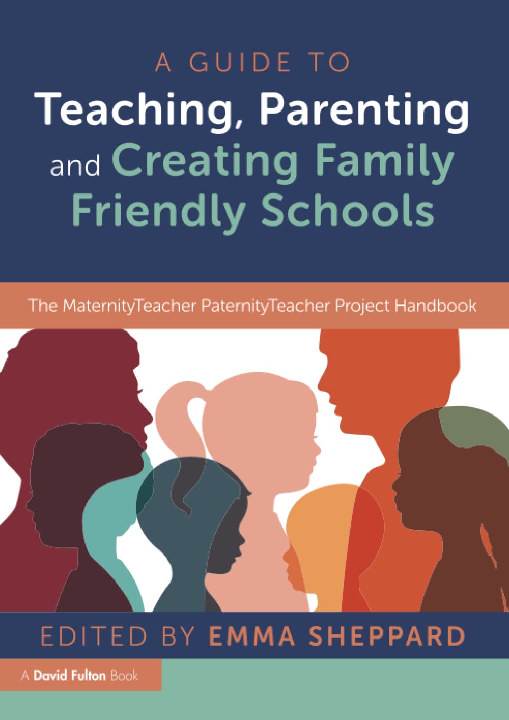 A Guide to Teaching, Parenting and Creating Family Friendly Schools by ...