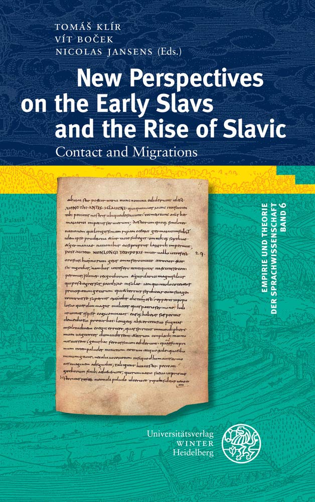 New Perspectives on the Early Slavs and the Rise of Slavic: Contact and ...