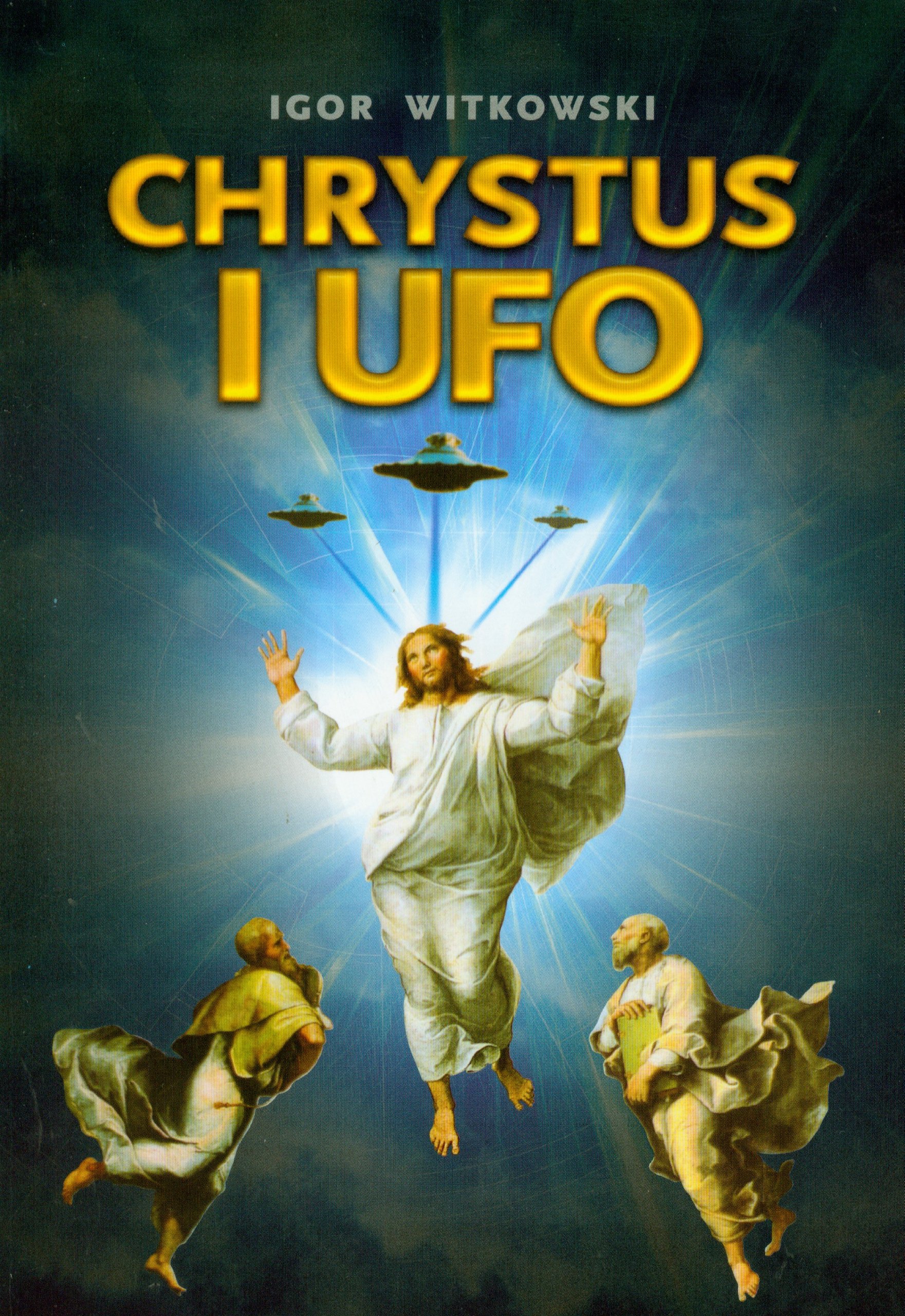 Chrystus i ufo by Igor Witkowski | Goodreads