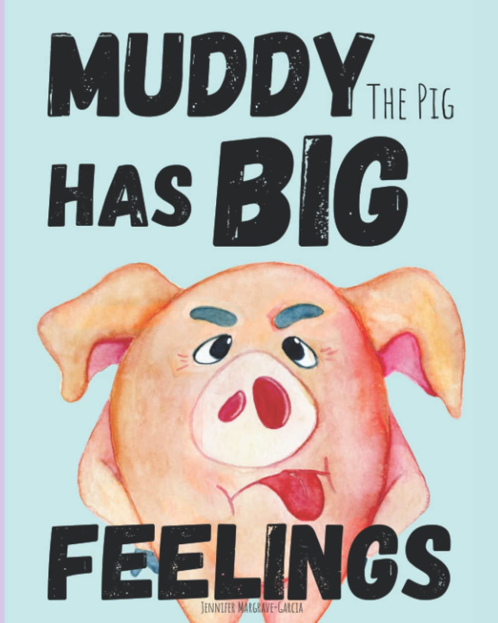 Muddy The Pig Has Big Feelings: A Rhyming Kids Book About Emotions ...