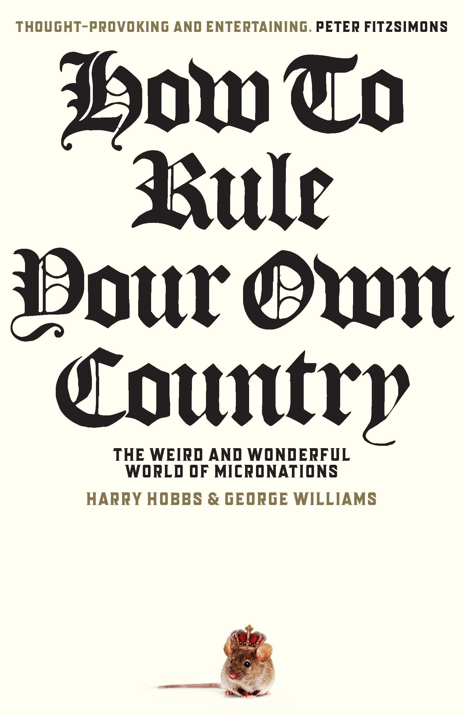 How to Rule Your Own Country: The weird and wonderful world of ...