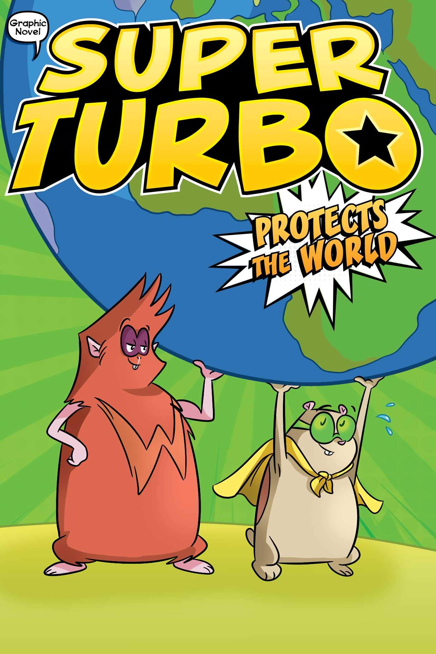 Super Turbo Protects the World by Edgar Powers | Goodreads