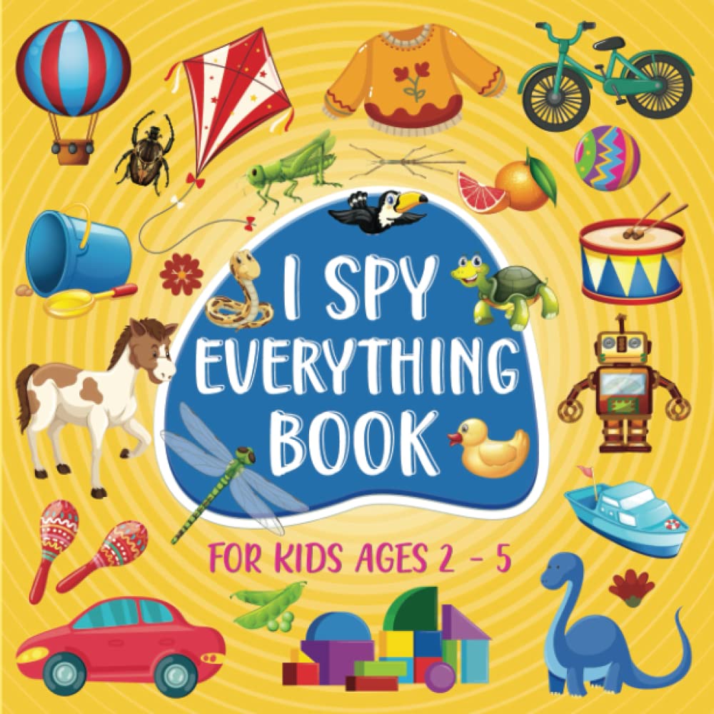I Spy Everything Book For Kids Ages 2-5: A Fun Picture Puzzle Guessing ...