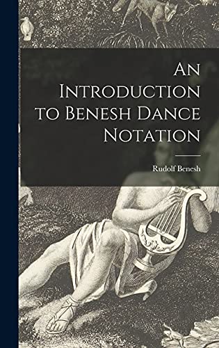 An Introduction to Benesh Dance Notation by Rudolf Benesh | Goodreads