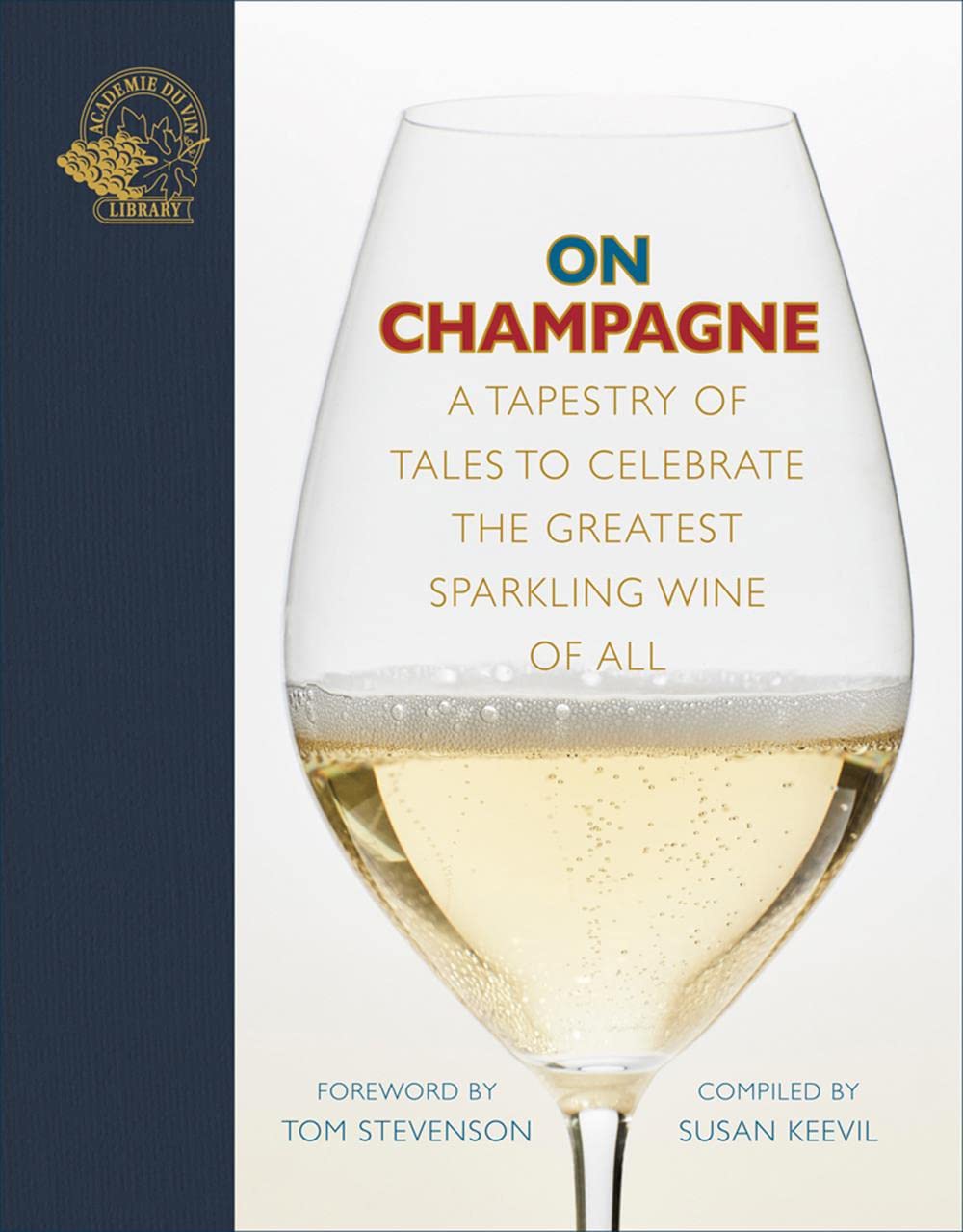 On Champagne: A tapestry of tales to celebrate the greatest sparkling ...