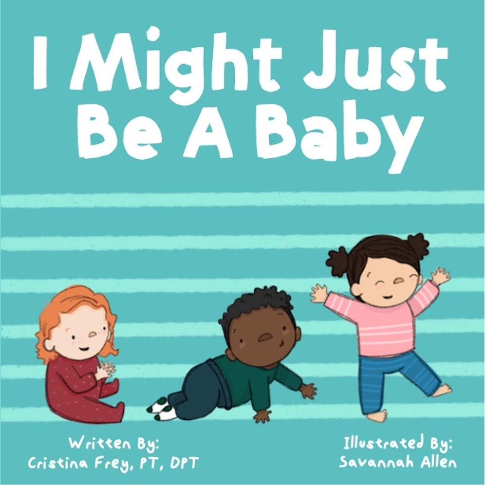 I Might Just Be A Baby by Cristina Frey | Goodreads