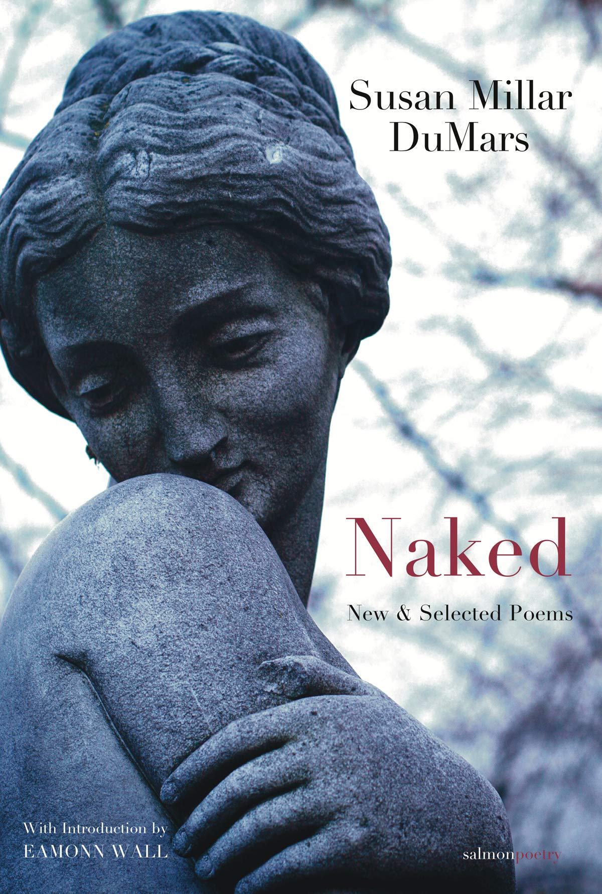 Naked: New & Selected Poems by Susan Millar DuMars | Goodreads