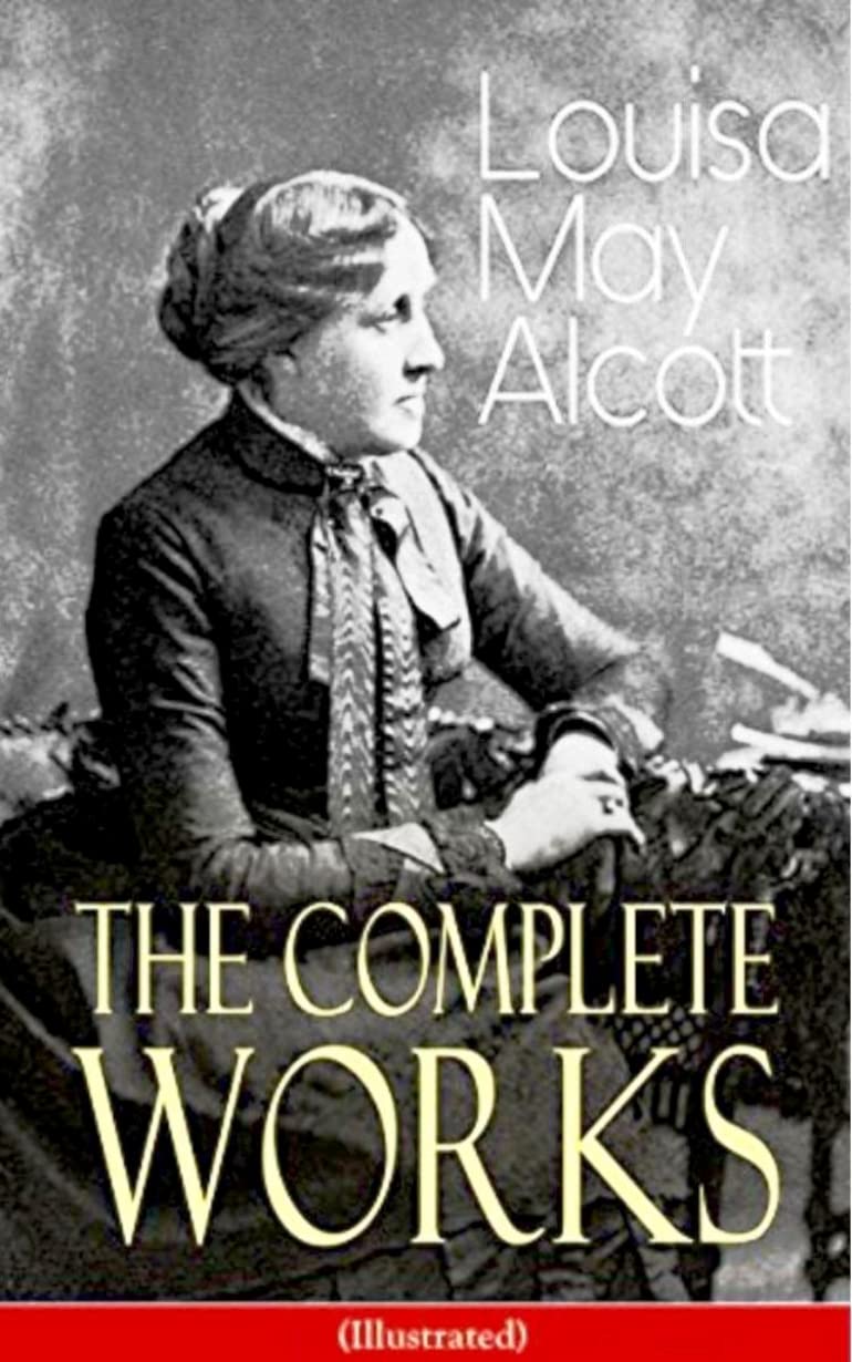 The Complete Works of Louisa May Alcott by Louisa May Alcott | Goodreads