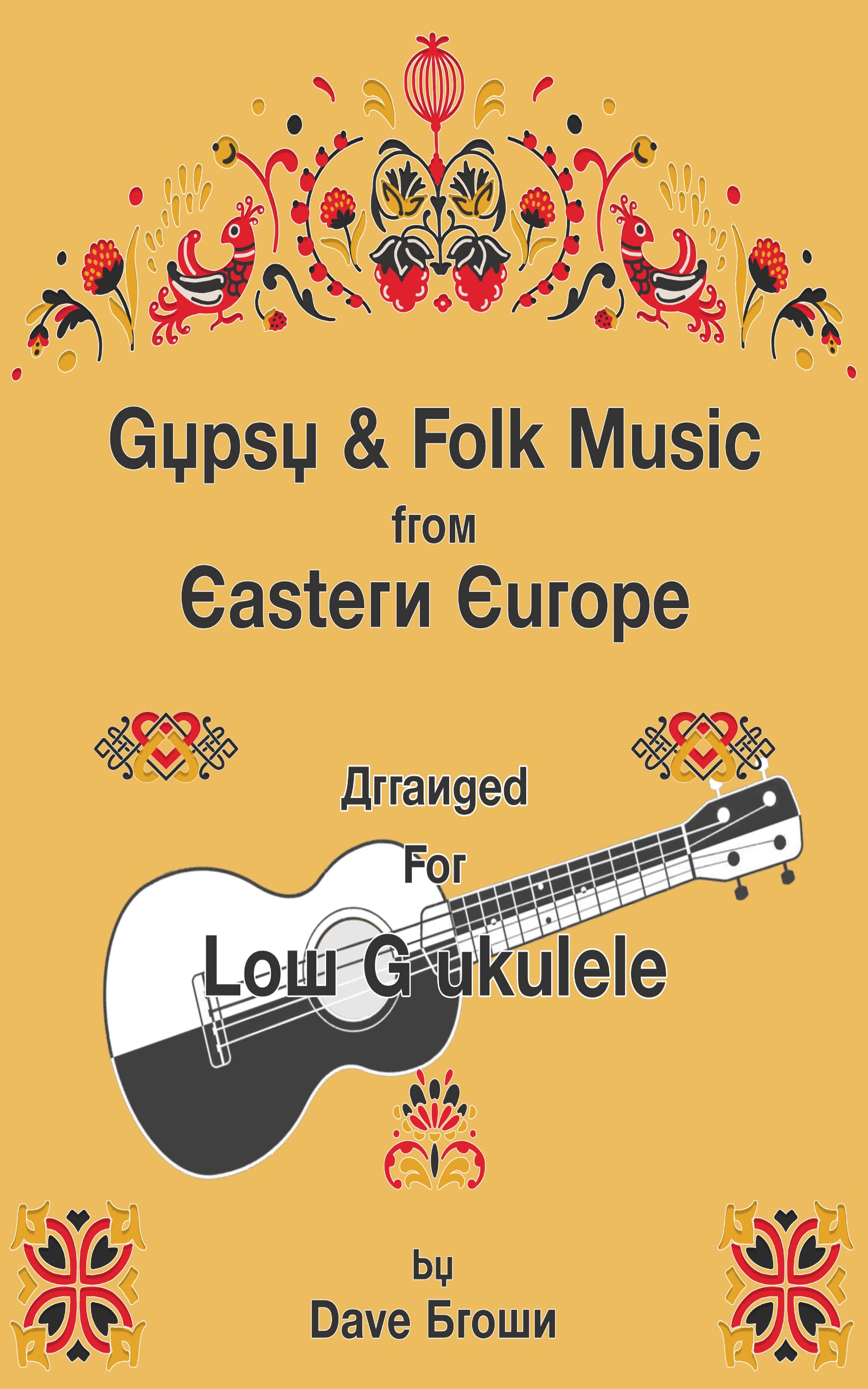 Gypsy and Folk Tunes from Eastern Europe: Arranged for Low G Ukulele by ...