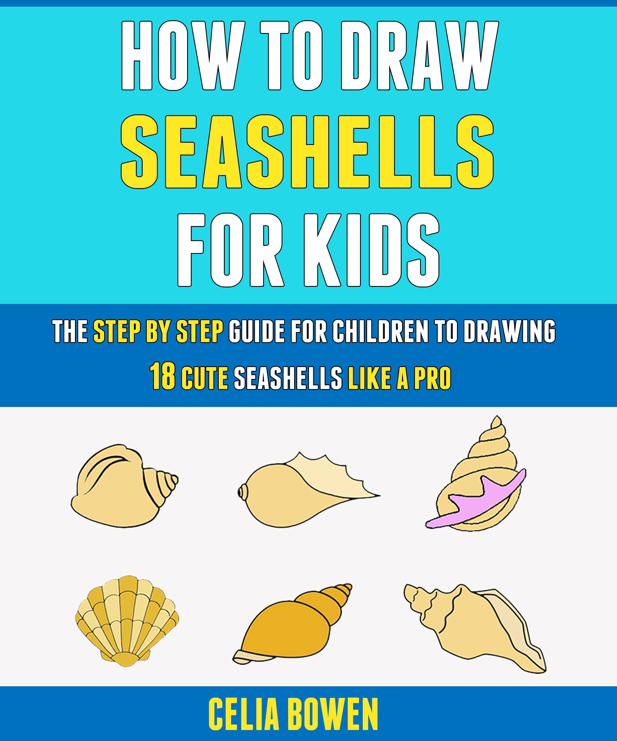 How To Draw Seashells For Kids: The Step By Step Guide For Children To ...
