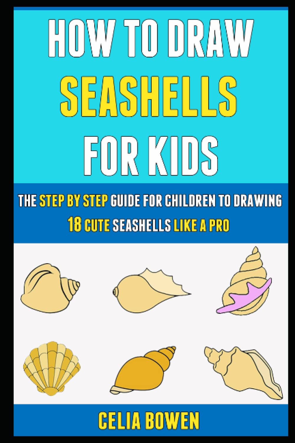 How To Draw Seashells For Kids: The Step By Step Guide For Children To ...