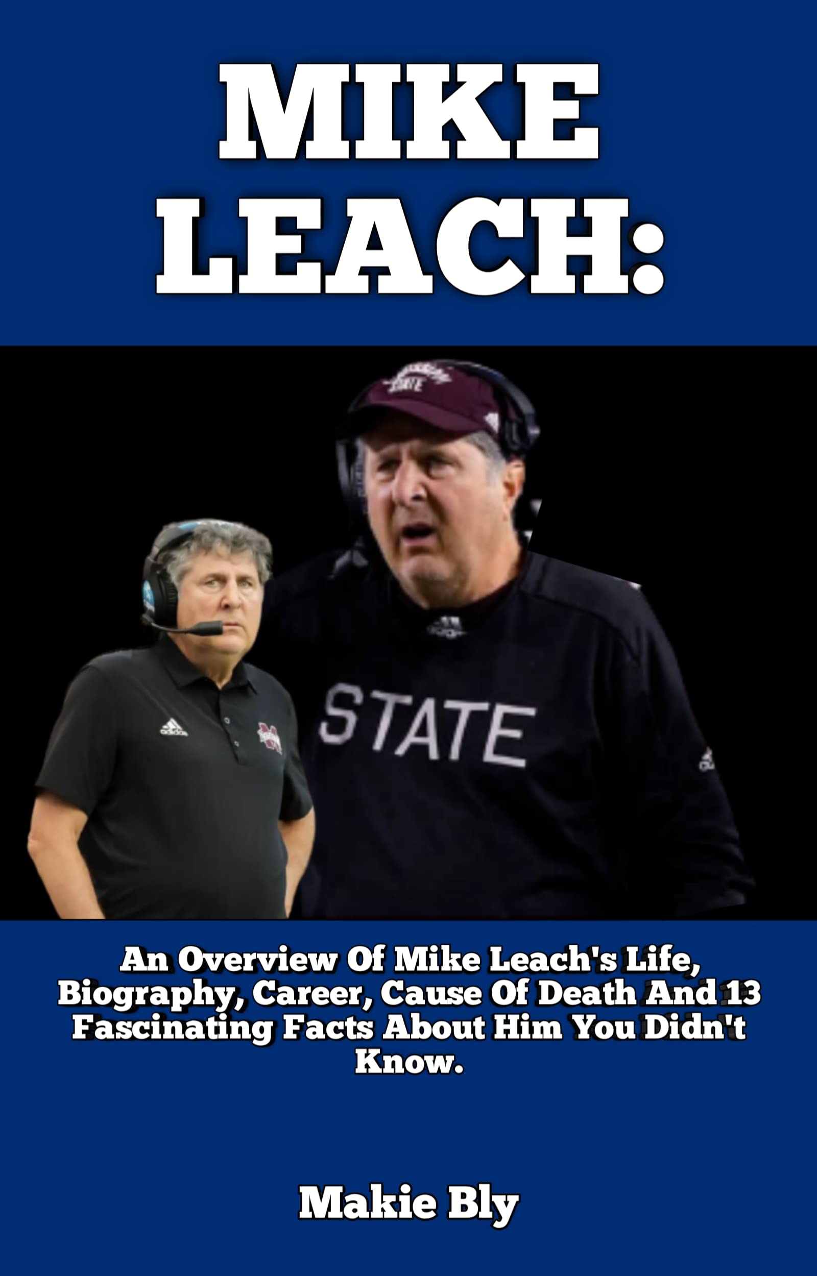 MIKE LEACH: An Overview Of Mike Leach's Life, Biography, Career, Cause ...