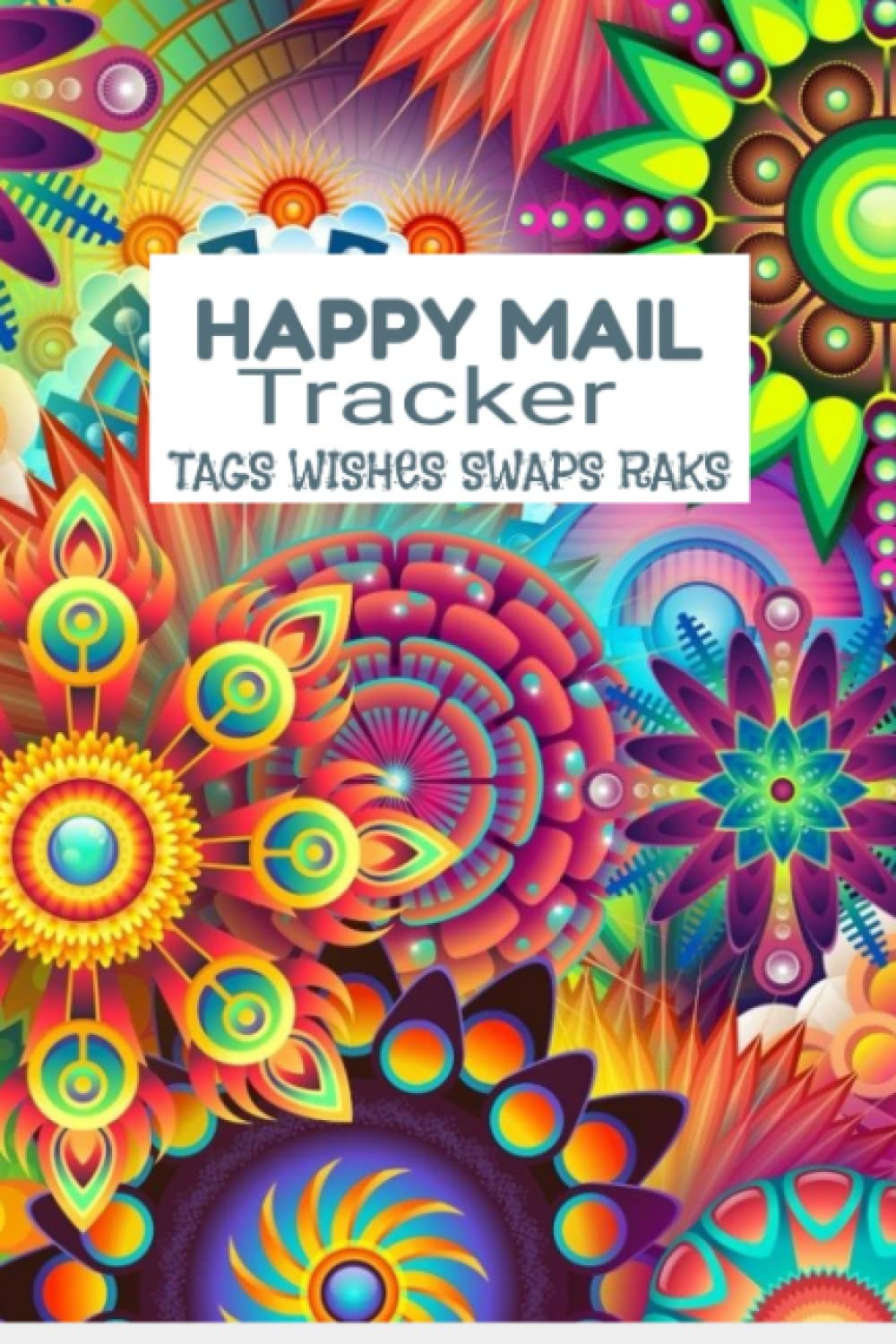 Happy Mail Tracker Log: Notebook to organize Tags Wishes Swaps and RAKs ...