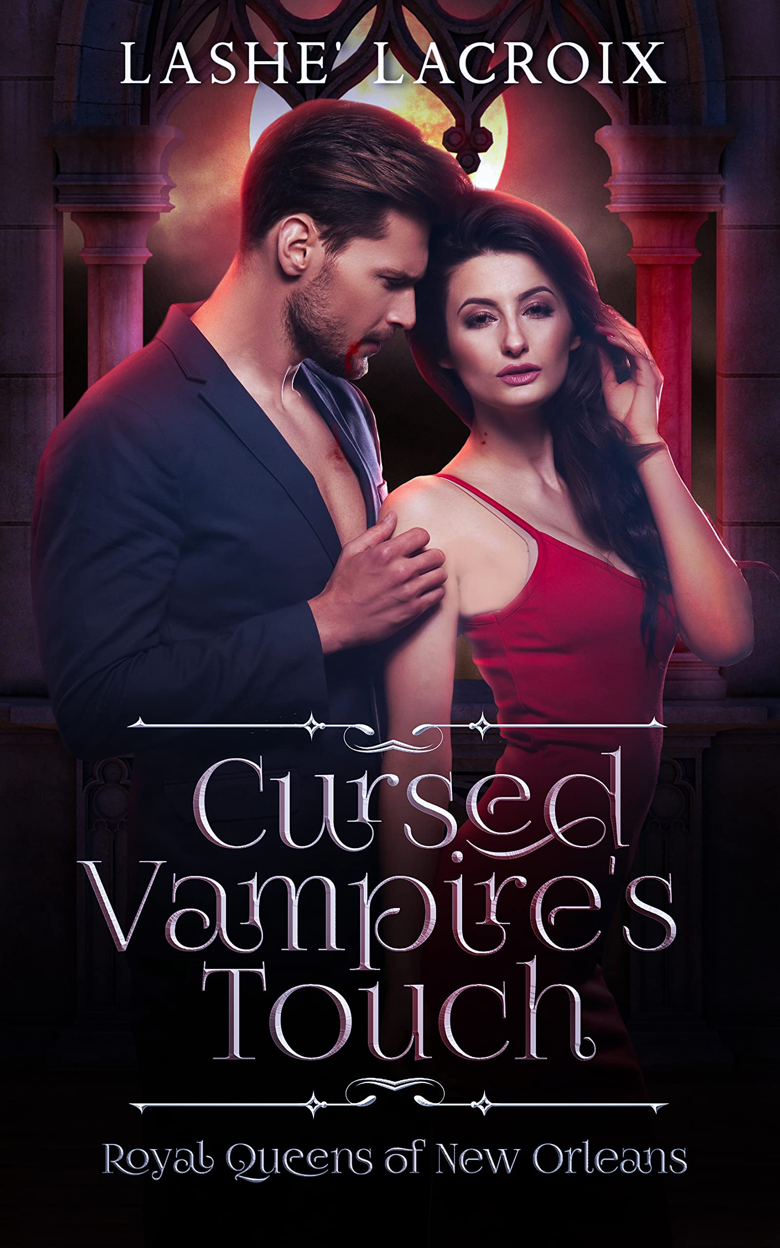 Cursed Vampire's Touch: Royal Queens of New Orleans by Lashe' Lacroix ...